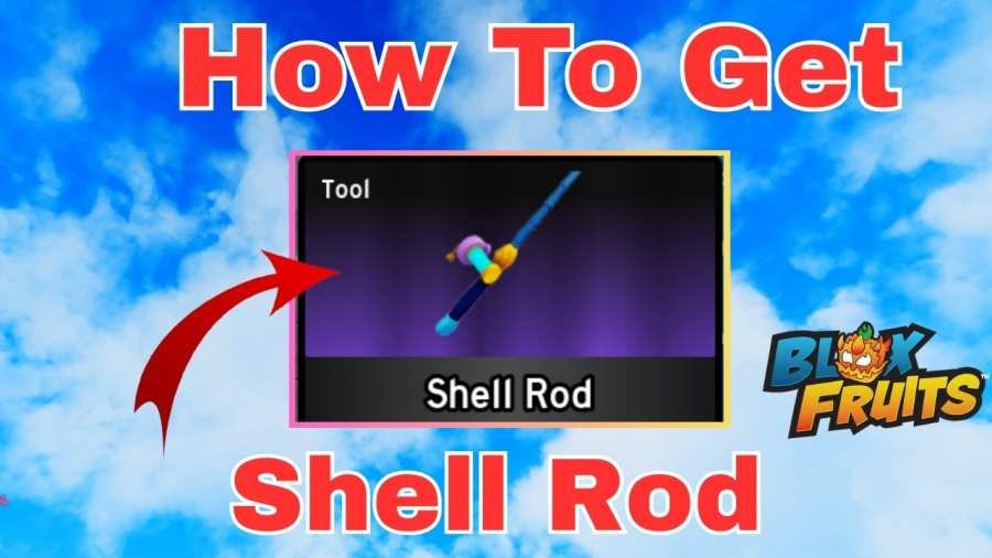 How to Get the Shell Rod in Blox Fruits